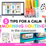 5 Tips for a Calm Morning Routine in the Classroom - Happy Hearts in 1st