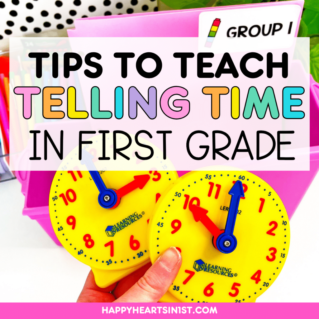 Telling Time 1st Grade Tips and Tricks - Happy Hearts in 1st