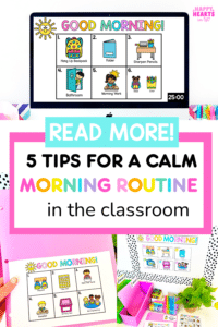 5 Tips for a Calm Morning Routine in the Classroom - Happy Hearts in 1st